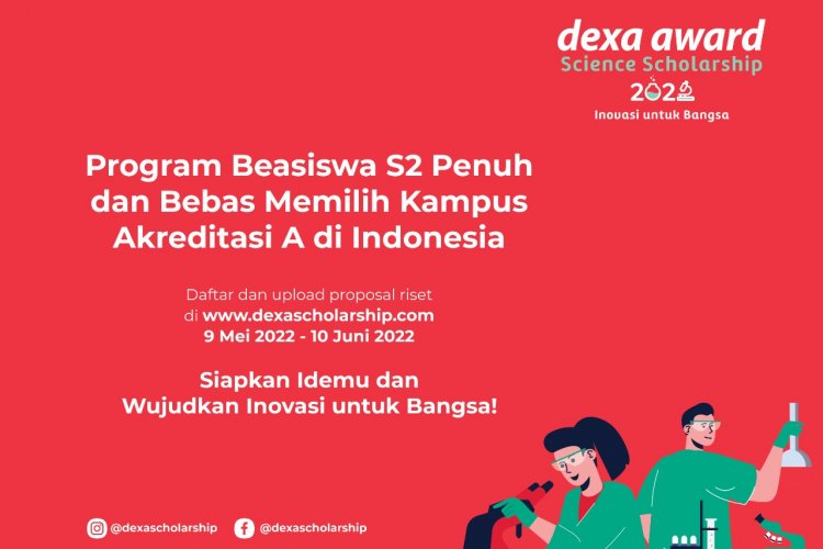 [Kesempatan Platinum, 9 Mei-10 Juni 2022] Dexa Award Science Scholarship 2022 “Inovasi untuk ...