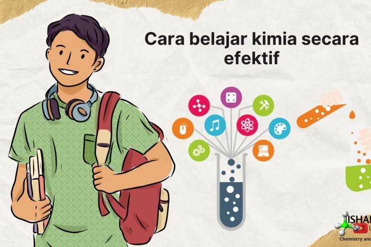 [Inspirasi] Cara Belajar Materi Kimia Secara Efektif - Solusi Riset
